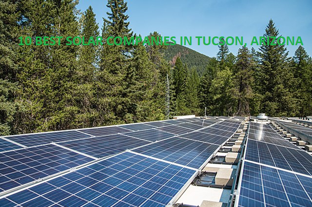 10 Best Solar Companies in Tucson, Arizona (AZ) for Residential and Co